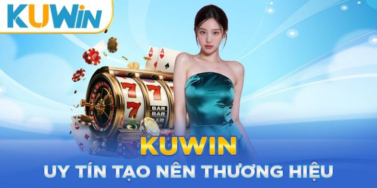 Kuwin - Nhà Cái Game Cược Hot Vui Thưởng Khủng Nhất 2025