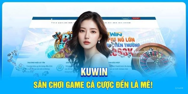 Kuwin - Nhà Cái Game Cược Hot Vui Thưởng Khủng Nhất 2025